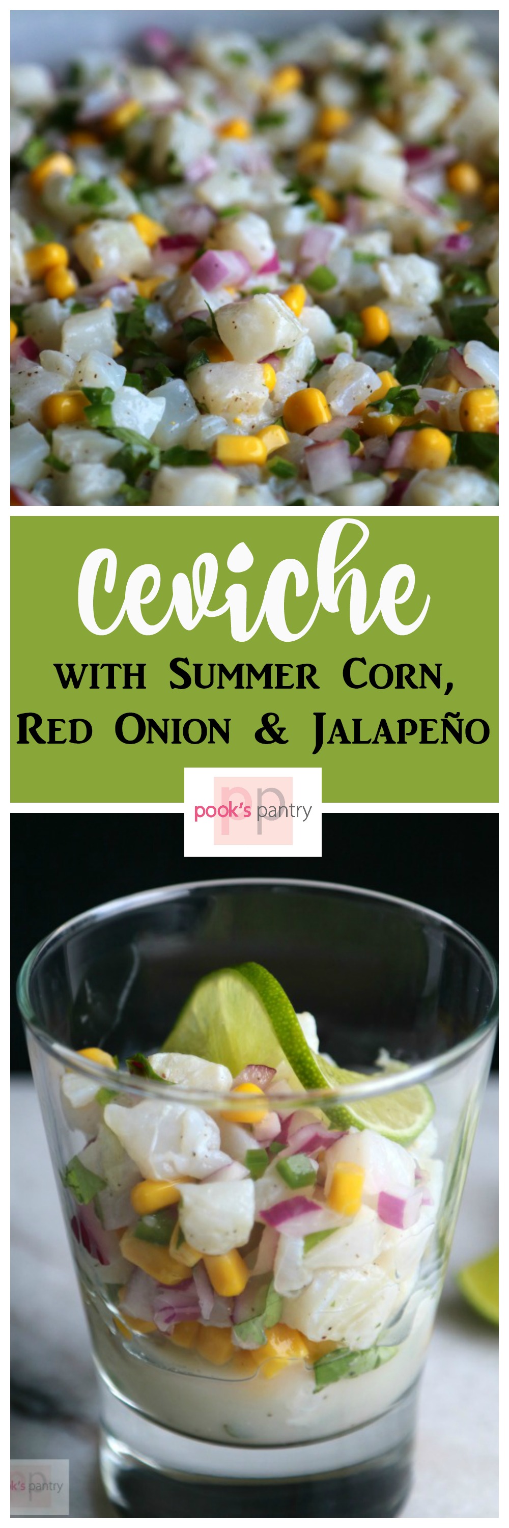 Ceviche with Jalapeño and Fresh Summer Corn - Pook's Pantry Recipe Blog